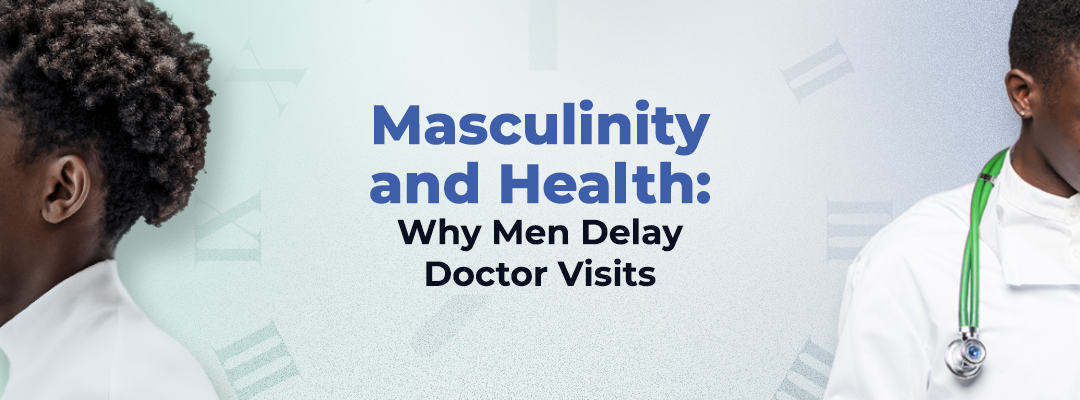 Masculinity and Health: Why Men Delay Doctor Visits - Heala Tech